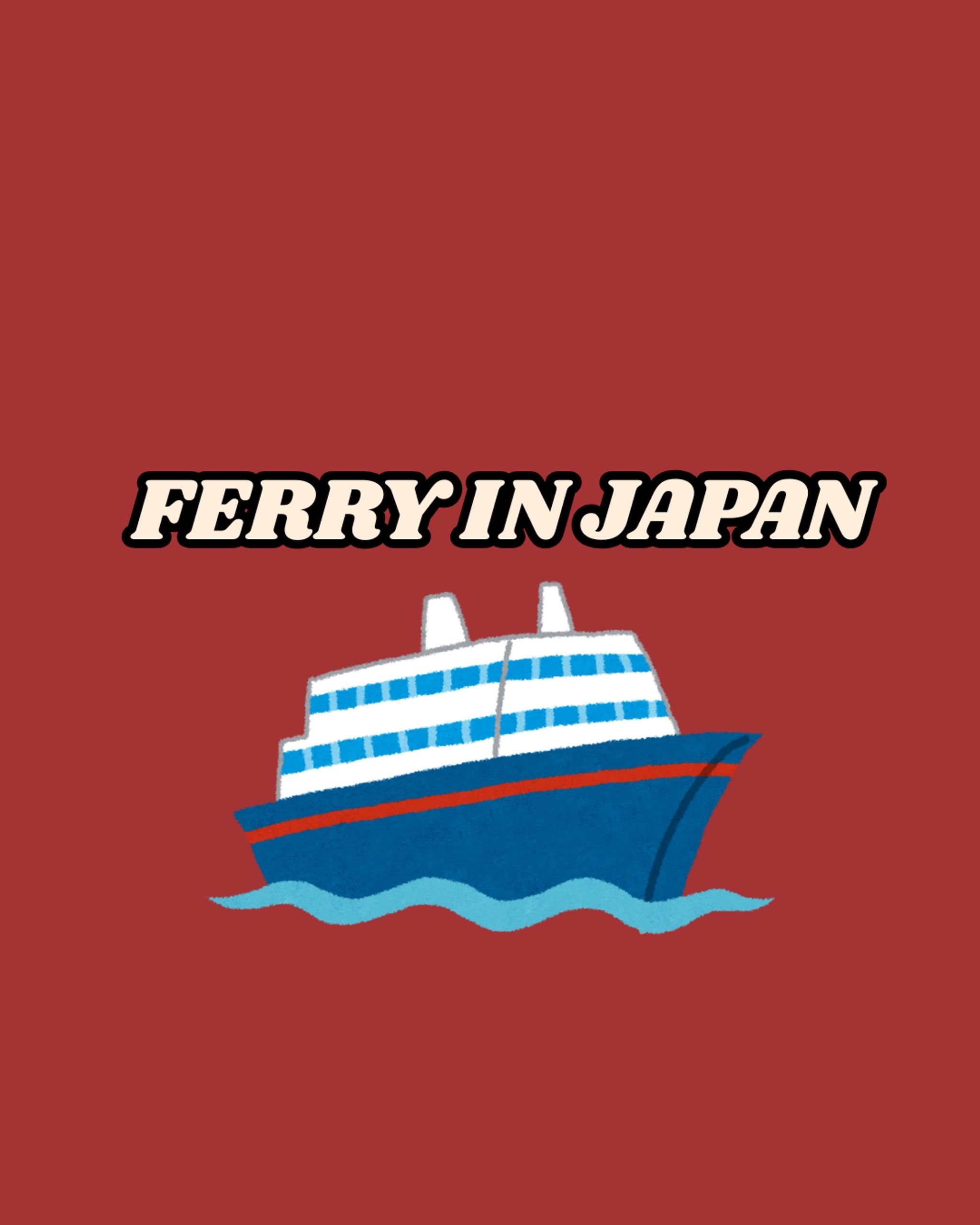 32. FERRIES IN JAPAN by Tabimawari - Japan - Rexby